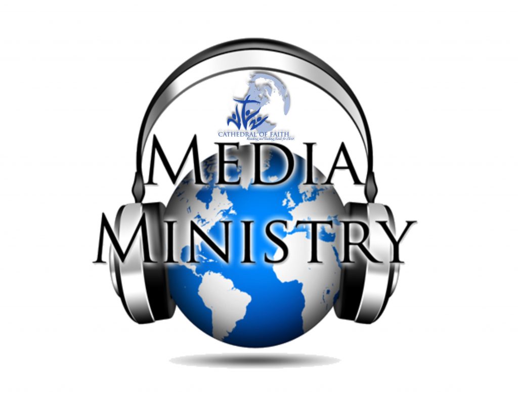 MEDIA MINISTRY – Cathedral of Faith Baptist Church
